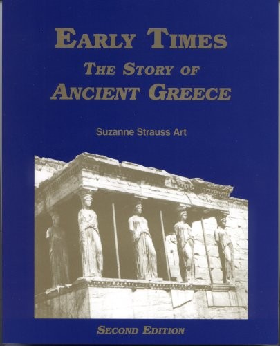 EARLY TIMES: THE STORY OF ANCIENT GREECE By Suzanne Strauss Art *Mint ...