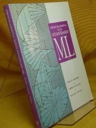 PROGRAMMING WITH STANDARD ML (BCS PRACTITIONER) By Colin Myers & Chris ...