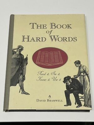 The Book of Hard Words : Read It, Know It, Use It by David Bramwell and ...