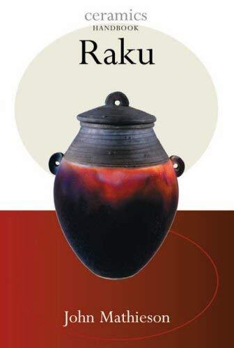 Raku (Ceramics Handbooks) by Mathieson, John Paperback / softback Book ...