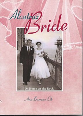 Alcatraz Bride: At Home on the Rock by Ann Burrows Eib Book The Fast ...