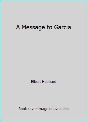 A Message to Garcia by Elbert Hubbard | eBay