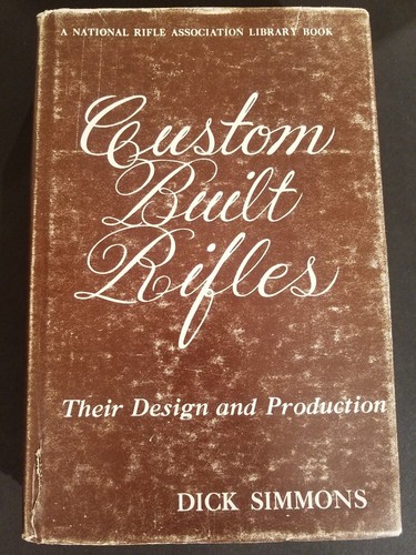 1955 BOOK, CUSTOM BUILT RIFLES THEIR DESIGN & PRODUCTION by Dick ...