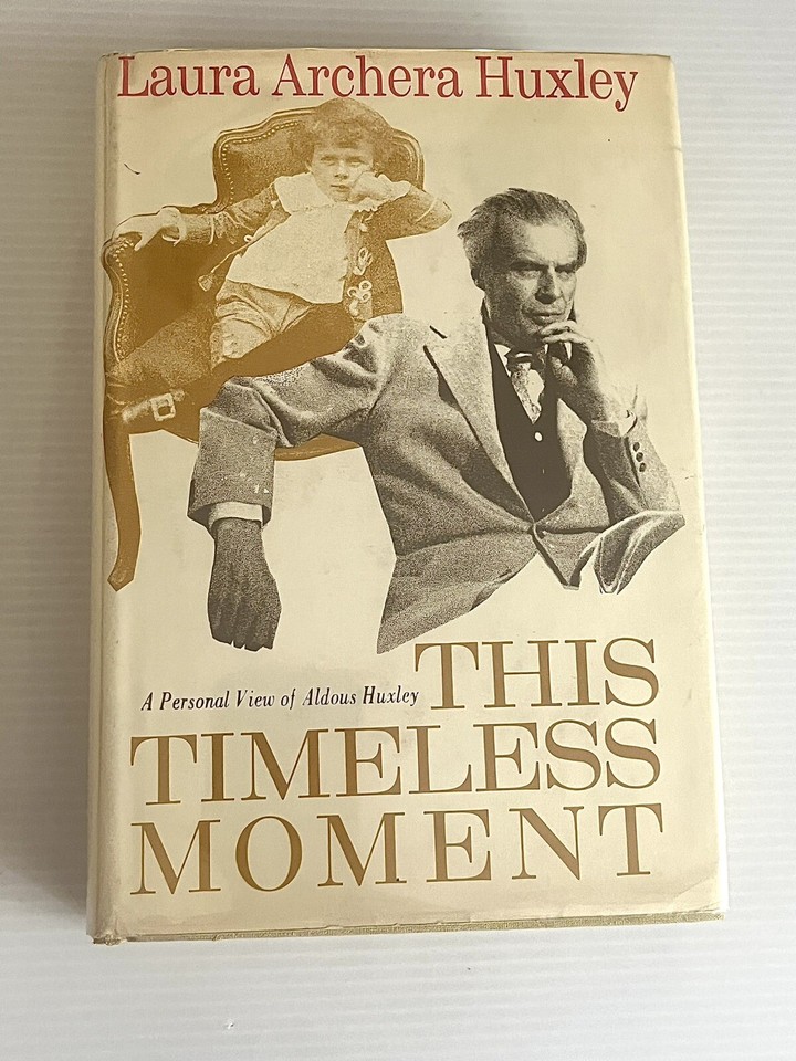SIGNED Laura Archera Huxley This Timeless Moment View of Aldous Huxley ...