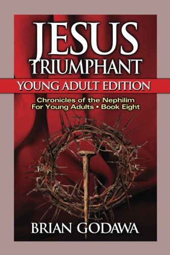 Chronicles of the Nephilim For Young Adults Ser.: Jesus Triumphant ...