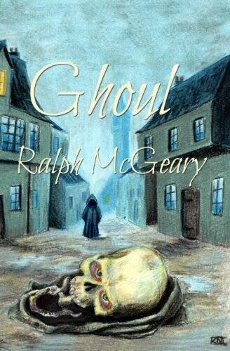 Ghoul (The Necromancers Tale) (Volume 1) - Paperback By McGeary, Ralph ...