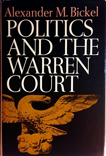 POLITICS AND THE WARREN COURT By Alexander M. Bickel - Hardcover ...