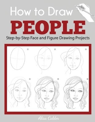 Alisa Calder How to Draw People (Paperback) Beginner Drawing Guides (US ...