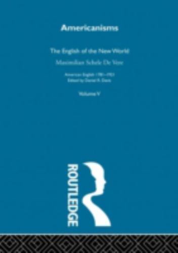 Americanisms:English New World by Maximilian Schele De Vere (2003 ...