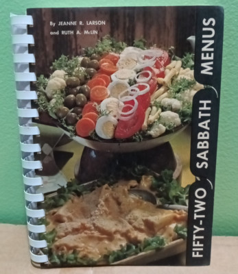 Fifty-Two Sabbath Menus Cookbook Jeanne R Larson Ruth McLin Spiral 1969 ...