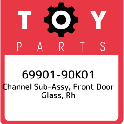 69901-90K01 Toyota Channel sub-assy, front door glass, rh 6990190K01 ...