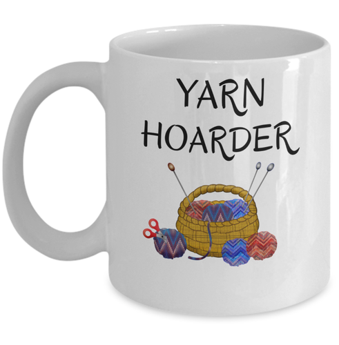Yarn hoarder - Funny Knitting coffee mug - crochet hobby Gifts for ...