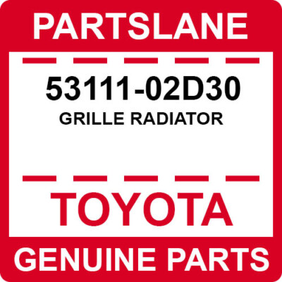 53111-02D30 Toyota OEM Genuine GRILLE RADIATOR | eBay