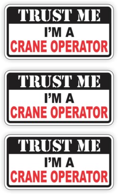 3 Trust Me CRANE OPERATOR Funny Hard Hat Stickers | Heavy Equipment ...