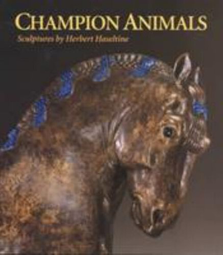 Champion Animals : Sculptures by Herbert Haseltine Paperback Malc ...