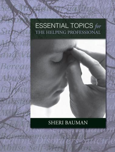 Essential Topics for the Helping Professional by Sheri Bauman ...