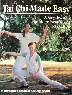 TAI CHI MADE EASY GUIDE TO HEALTH AND RELAXATION ROBERT PARRY KARATE ...