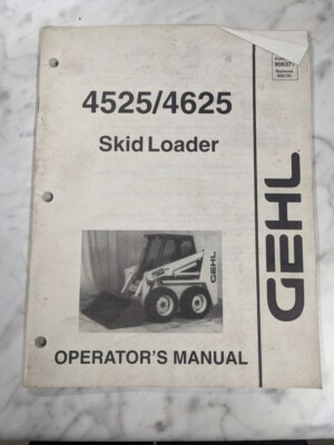 GEHL OPERATOR SERVICE MANUAL MODEL 4525 4625 SKID STEER LOADER 906377 ...