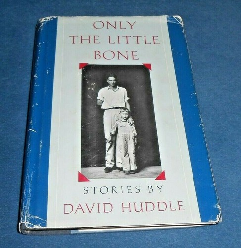 Only The Little Bone Stories by David Huddle Hardcover 1986 1st Edition ...