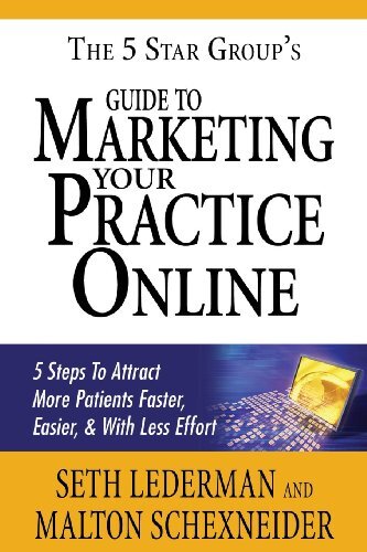 THE 5 STAR GROUP'S GUIDE TO MARKETING YOUR PRACTICE By Seth Lederman ...