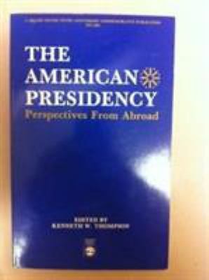 American Presidency Vol.1 : Perspectives from Abroad by Kenneth W ...