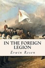In the Foreign Legion by Rosen, Erwin 9781515122234 -Paperback ...