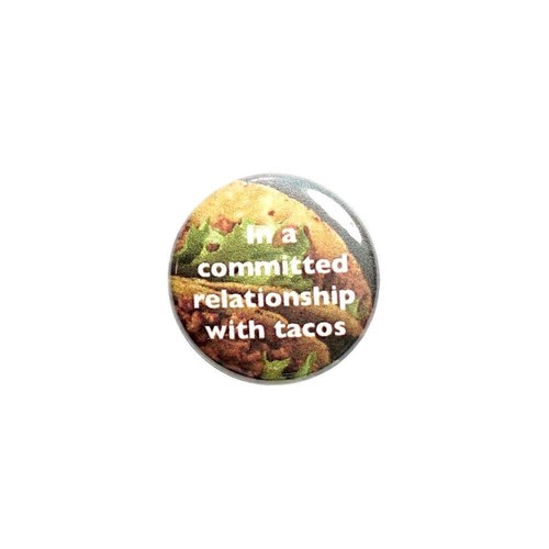 Funny Taco Pin Button In a Committed Relationship With Tacos Taco ...
