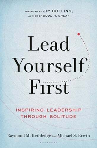 Lead Yourself First: Inspiring Leadership Through Solitude by Kethledge ...