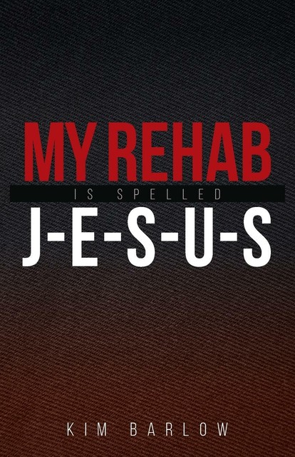 My Rehab Is Spelled J-E-S-U-S von Kim Barlow (2020, Taschenbuch) online ...