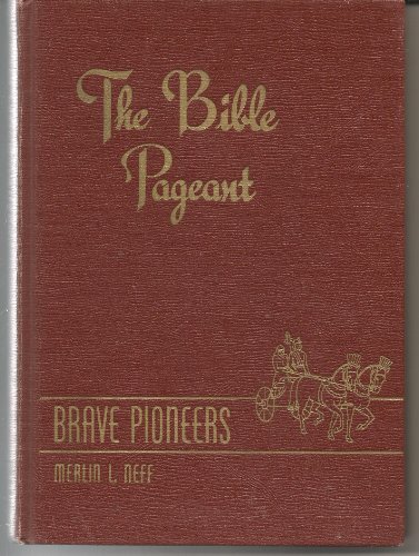 The Bible Pageant 5 Volumes Set (BRAVE PIONEERS, CONQUERING HEROES ...