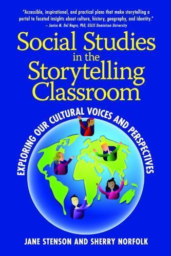 Social Studies in the Storytelling Classroom : Exploring Our Cultural ...