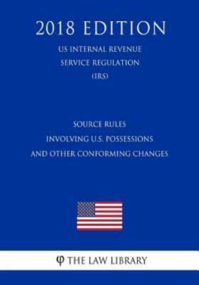 Source Rules Involving U S Possessions And Other Conforming Changes (Us ...