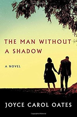 The Man Without a Shadow by Oates, Joyce Carol [Hardback] | eBay