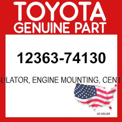 Toyota Genuine 12363-74130 Insulator Engine Mounting Center OEM | eBay