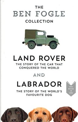 Land Rover and Labrador - Two Books in One By Ben Fogle | eBay UK