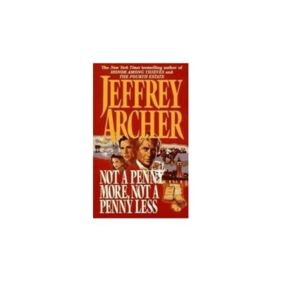 Nor a Penny More Not a Penny Less, Honour among thieves by Jeffrey ...