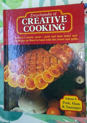 Encyclopedia of Creative Cooking -S.Sherman & J.Older,Vol #6 Pork, Ham ...