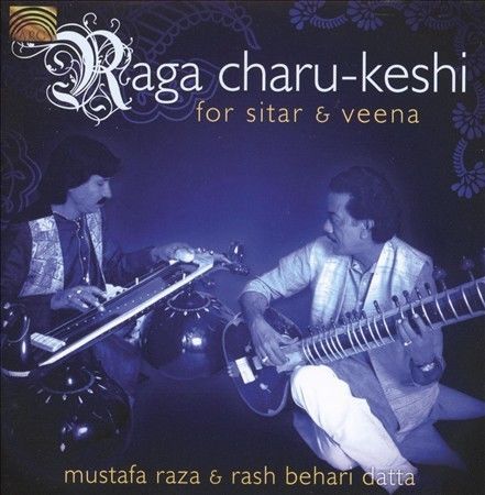 Raga Charu-Keshi for Sitar & Veena by Rash Behari Datta/Datta & Raza/Mustafa Raza (CD, Feb-2009 ...