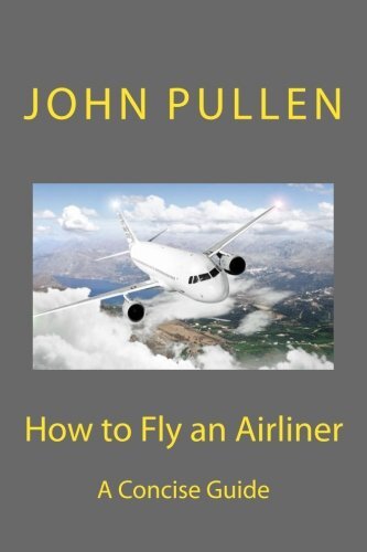 How to Fly an Airliner By John Pullen 9781497552715 | eBay Australia