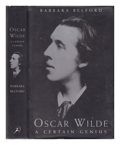 Belford, Barbara Oscar Wilde: A Certains Genius / Belford 2000 First ...