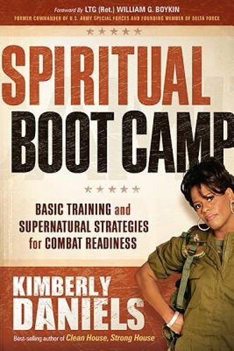 Spiritual Boot Camp: Basic Training and Supernatural Strategies for ...