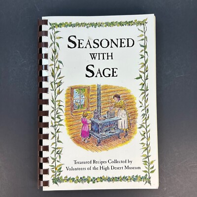Seasoned with Sage Cookbook from High Desert Museum Bend Oregon 1992 | eBay