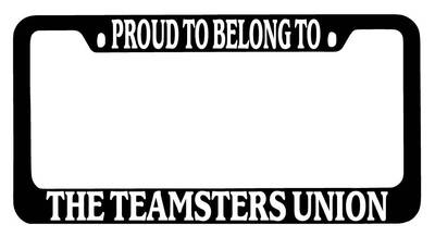 Black METAL License Plate Frame Proud To Belong To The Teamsters Union ...