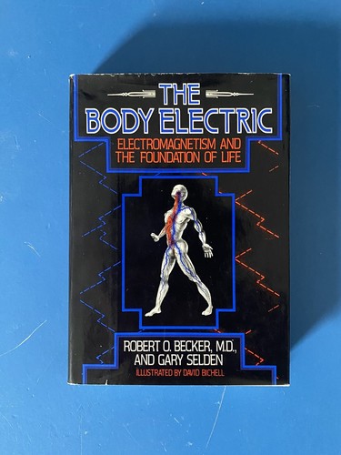 Body Electric Electromagnetism & the Foundation of Life - Becker/Selden ...