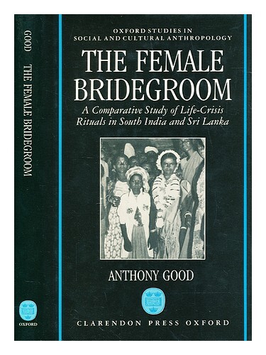 GOOD, ANTHONY The female bridegroom : a comparative study of life ...