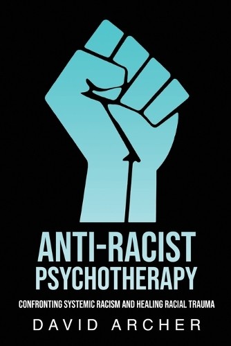 David Archer Anti-Racist Psychotherapy (Paperback) 9781777450434| eBay
