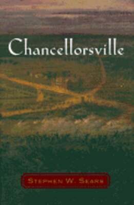 Chancellorsville by Stephen W Sears: New 9780395634172| eBay