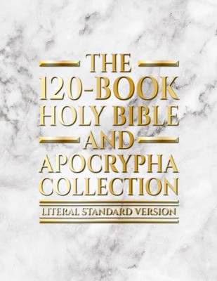 The 120-Book Holy Bible and Apocrypha Collection: Literal Standard ...