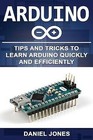 Arduino Tips Tricks Learn Arduino Quickly Efficiently by Jones Daniel ...