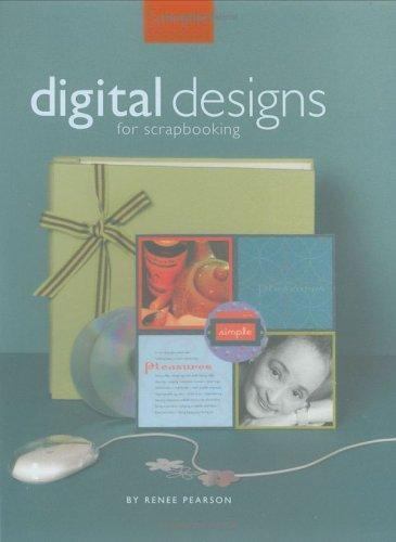 Digital Designs for Scrapbooking by Pearson, Renee; Simple Scrapbooks ...